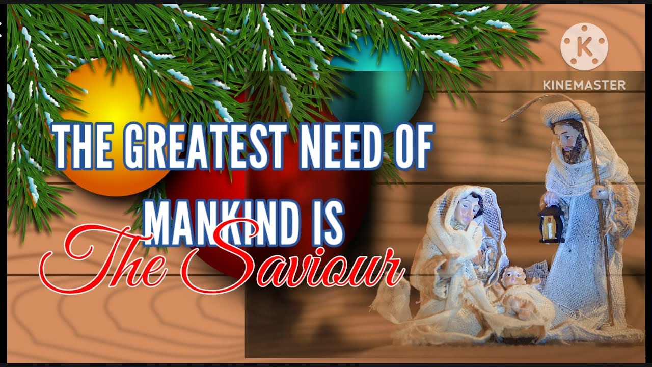 THE GREATEST NEED OF MANKIND IS THE SAVIOUR||NAGAMESE SERMON - YouTube