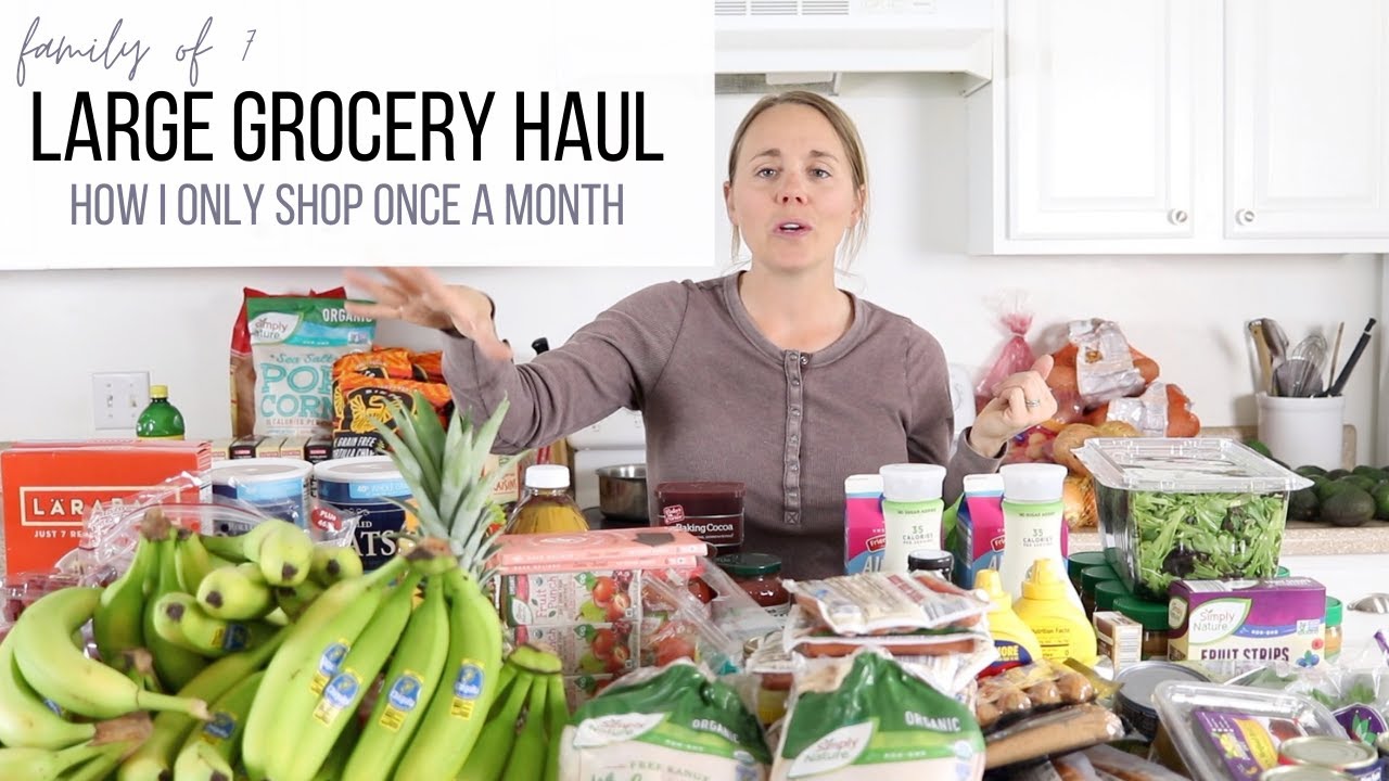 LARGE Grocery Haul | How I Only Shop Once a Month for My Family of 7 ...