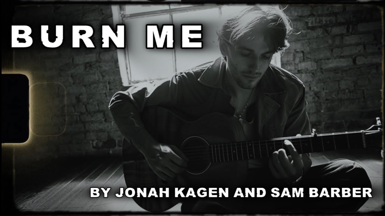 Jonah Kagen, Sam Barber - Burn Me (a music video) - YouTube