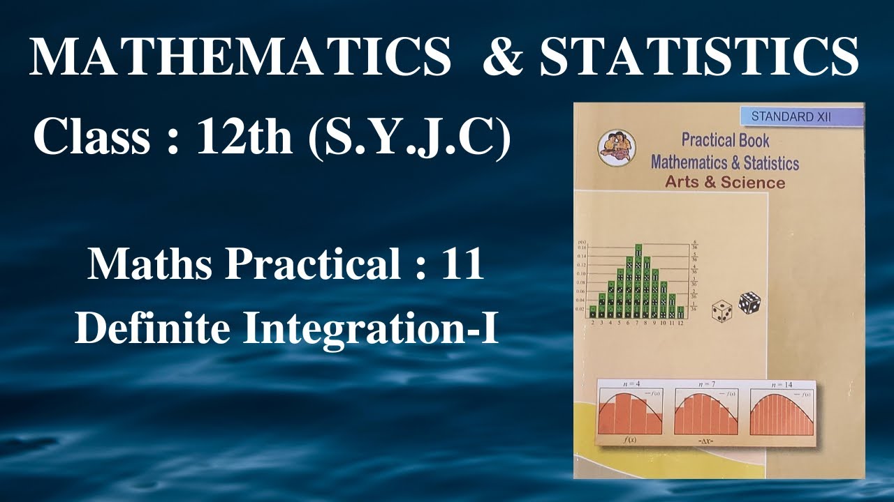 11. Definite Integration - I | Class 12th | Maths Practical : 11 ...