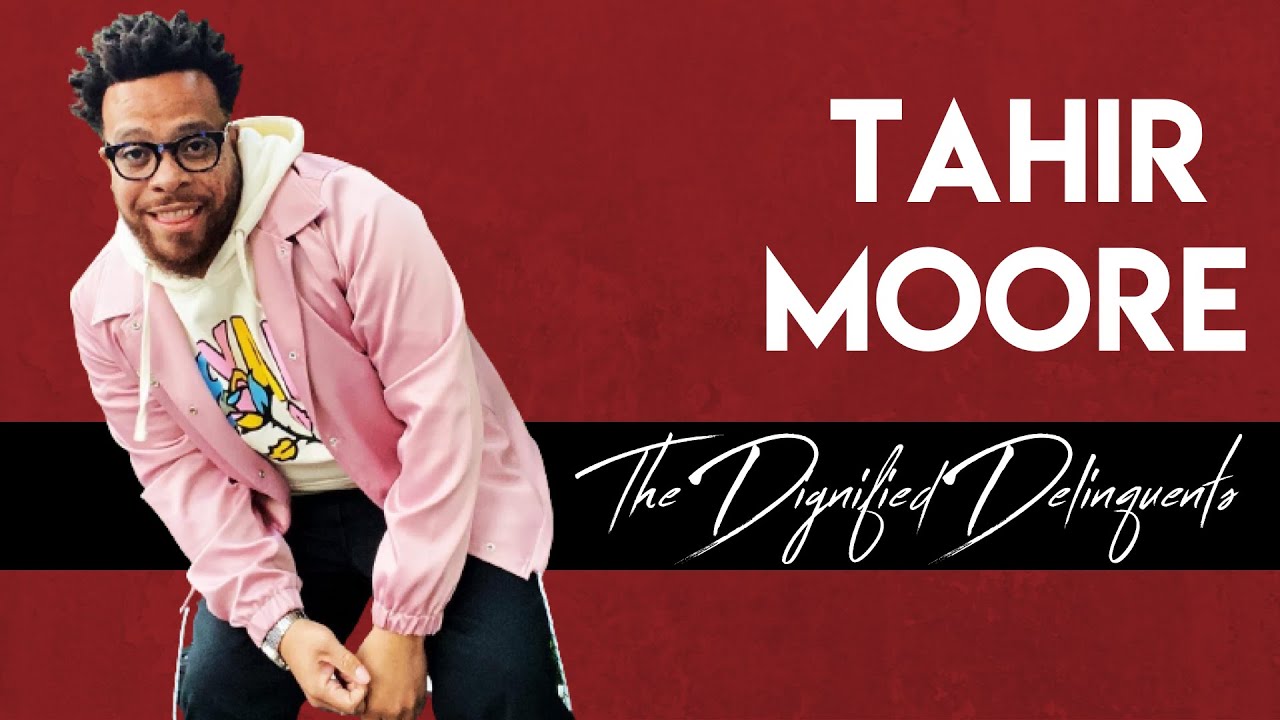 Tahir Moore Interview | The Dignified Delinquents - YouTube