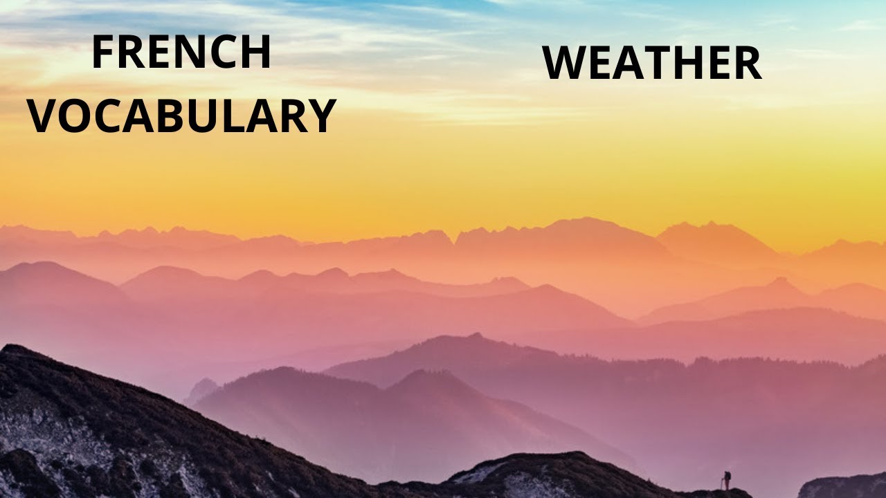 WEATHER (FRENCH VOCAB) - YouTube