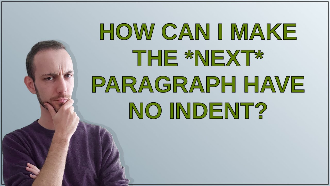 Tex: How can I make the *next* paragraph have no indent? - YouTube
