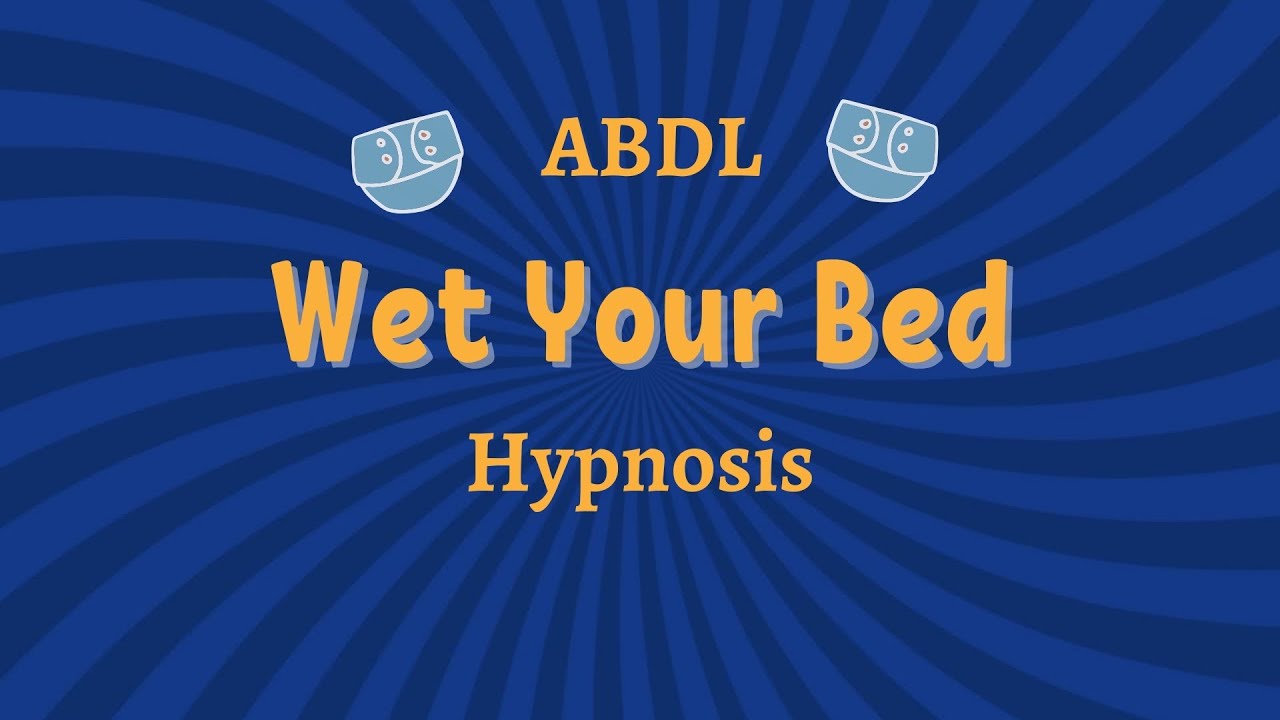 Wet Your Bed Tonight - ABDL Hypnosis - YouTube