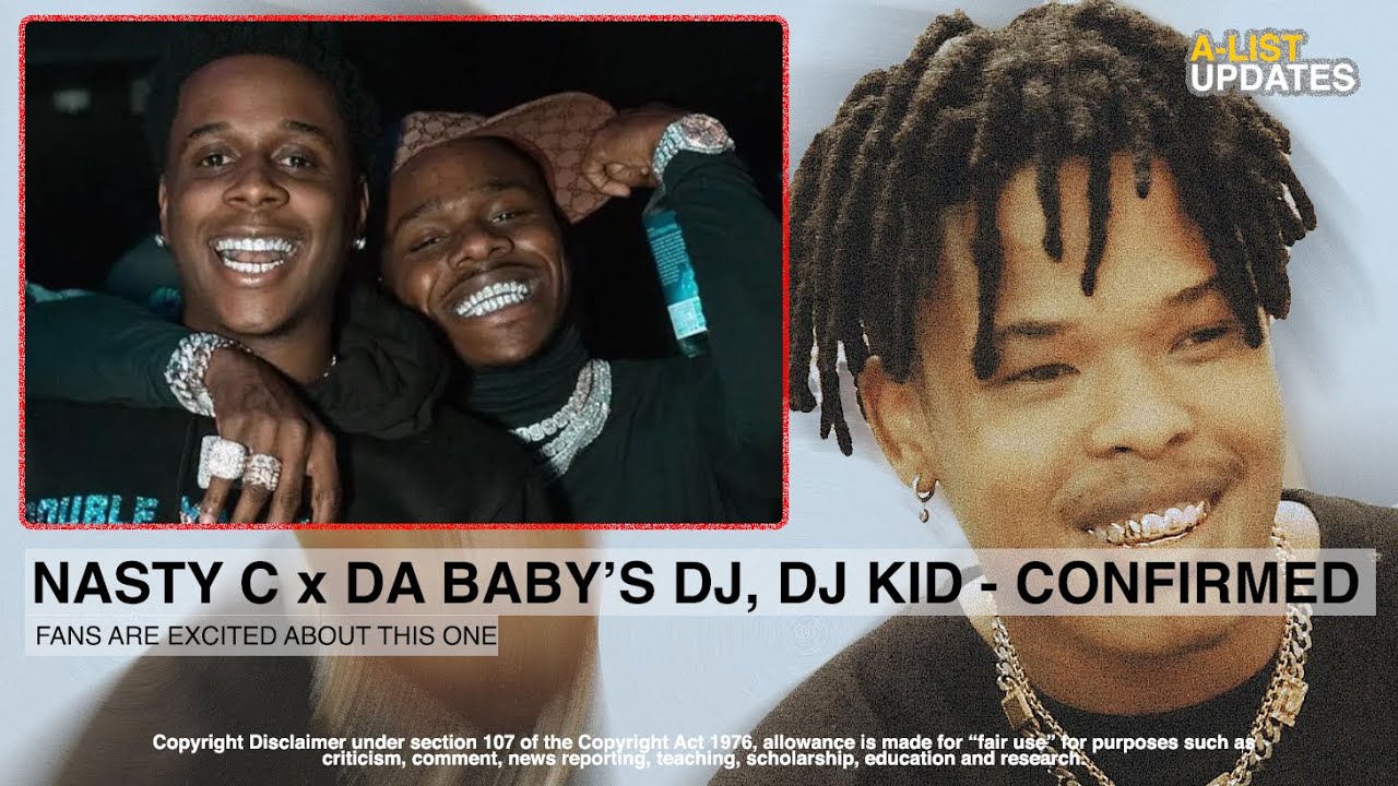 Nasty C & Da Baby's Dj, Dj Kid, Confirm New Collabo Coming Up. - YouTube