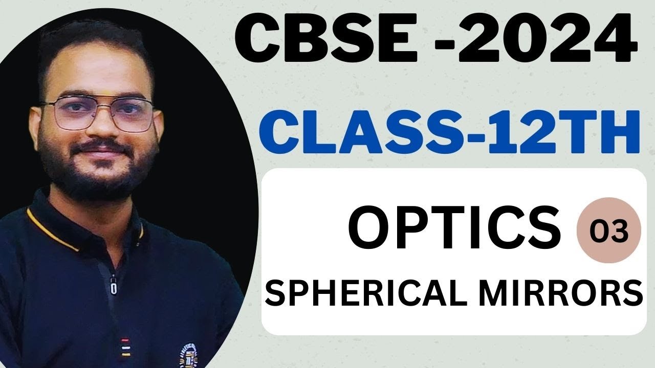 Class 12th CBSE OPTICS ,Spherical mirrors Mirror class -03 - YouTube