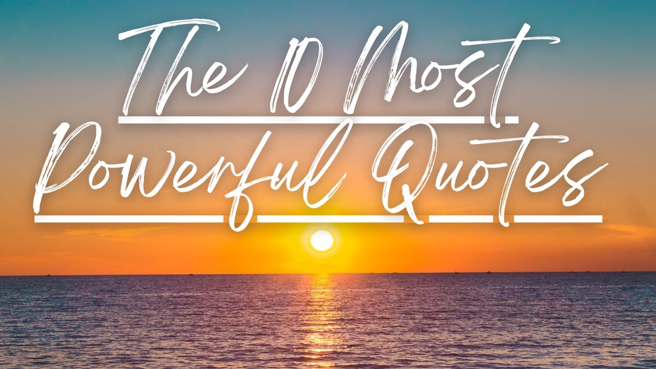 The 10 Most Powerful Quotes That Will Change Your Life Forever - YouTube