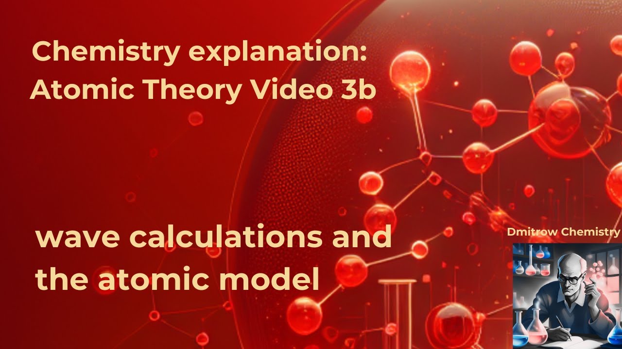 Atomic Theory video 3b - waves calculations and the atomic model - YouTube