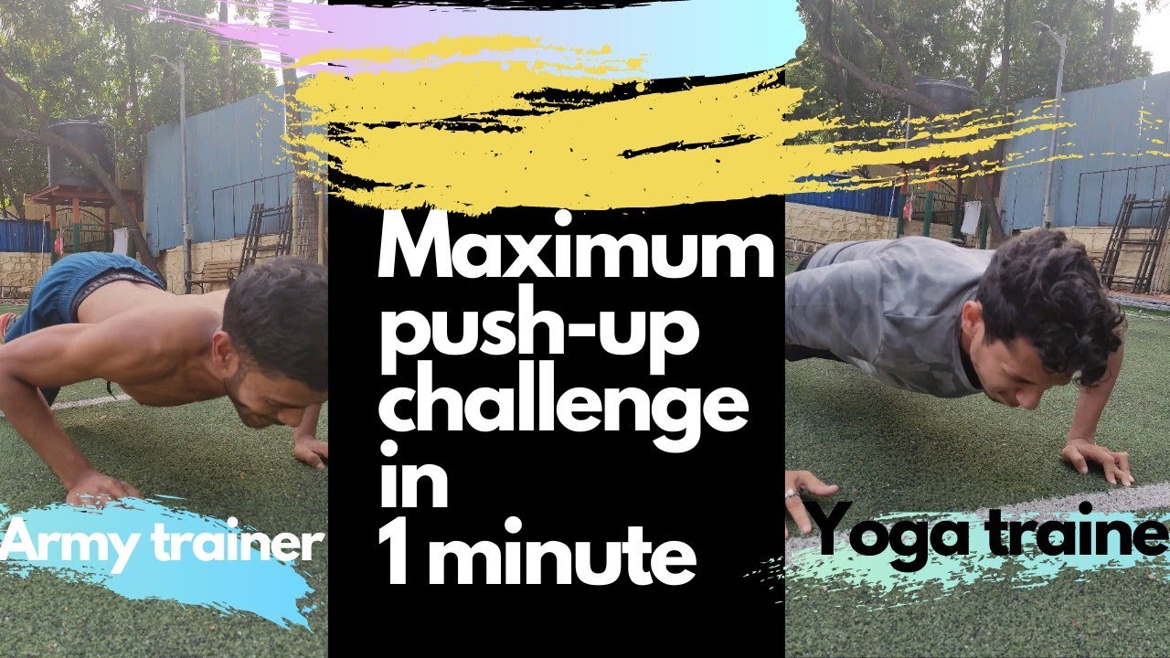 Maximum PUSH UP in 1 minute CHALLENGE ( YOGA TRAINER VS Army trainer ...