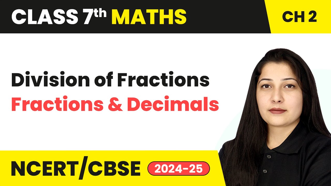 Division of Fractions - Fractions and Decimals | Class 7 Maths Chapter ...