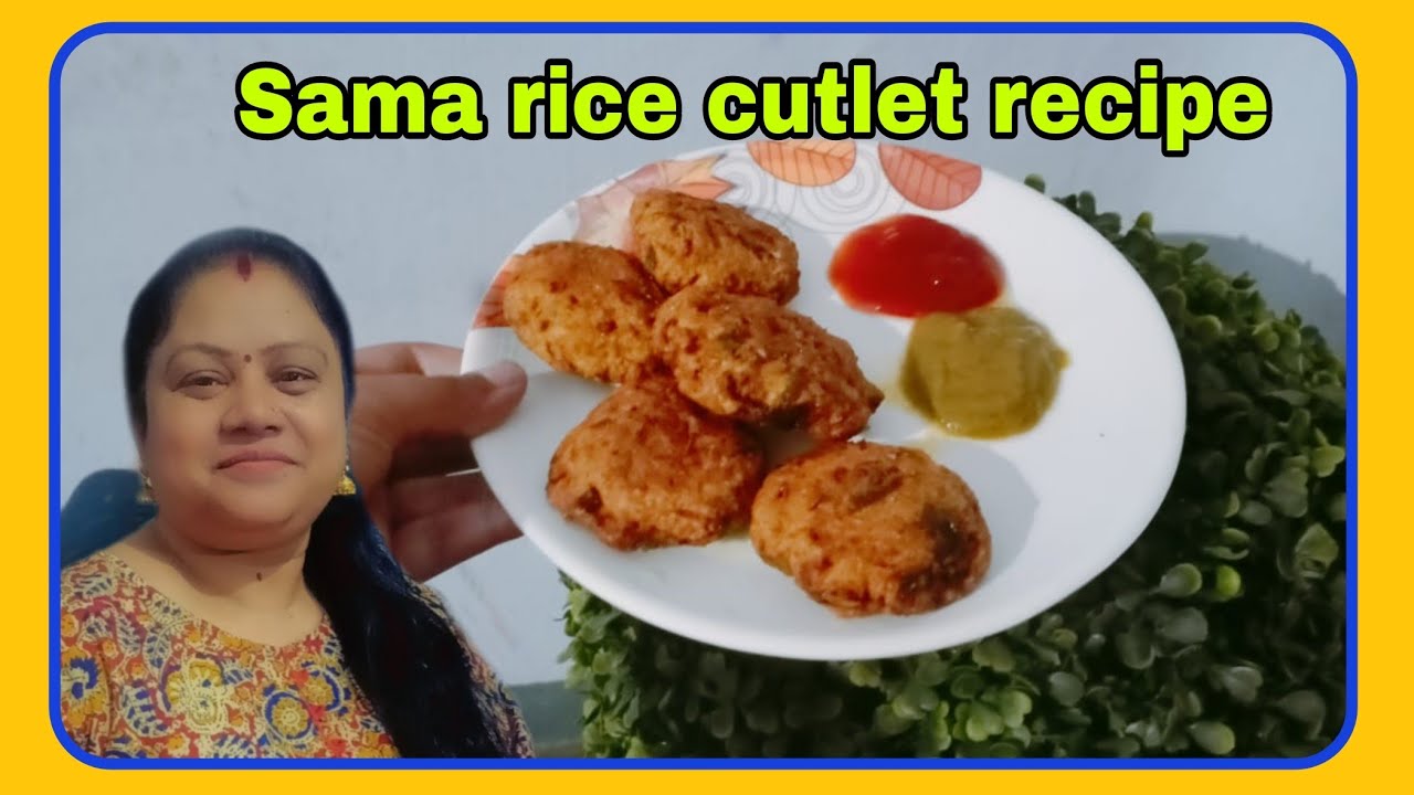 समां के चावल के बरा / कटलेट्स | Sama Rice Cutlets | Samo rice recipes ...