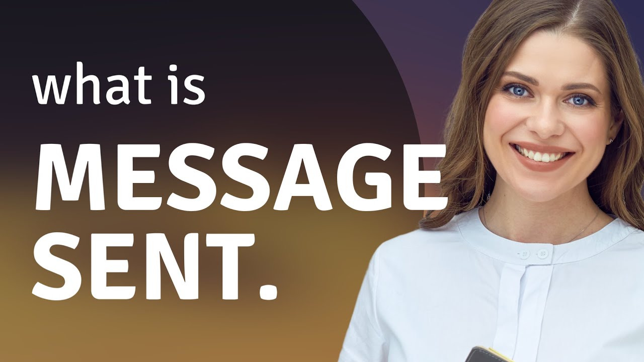 Understanding the Phrase "Message Sent": A Guide for English Learners ...