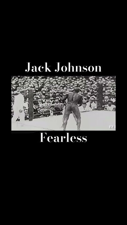 Jack Johnson “The Galveston Giant” the most fearless man on the planet ...