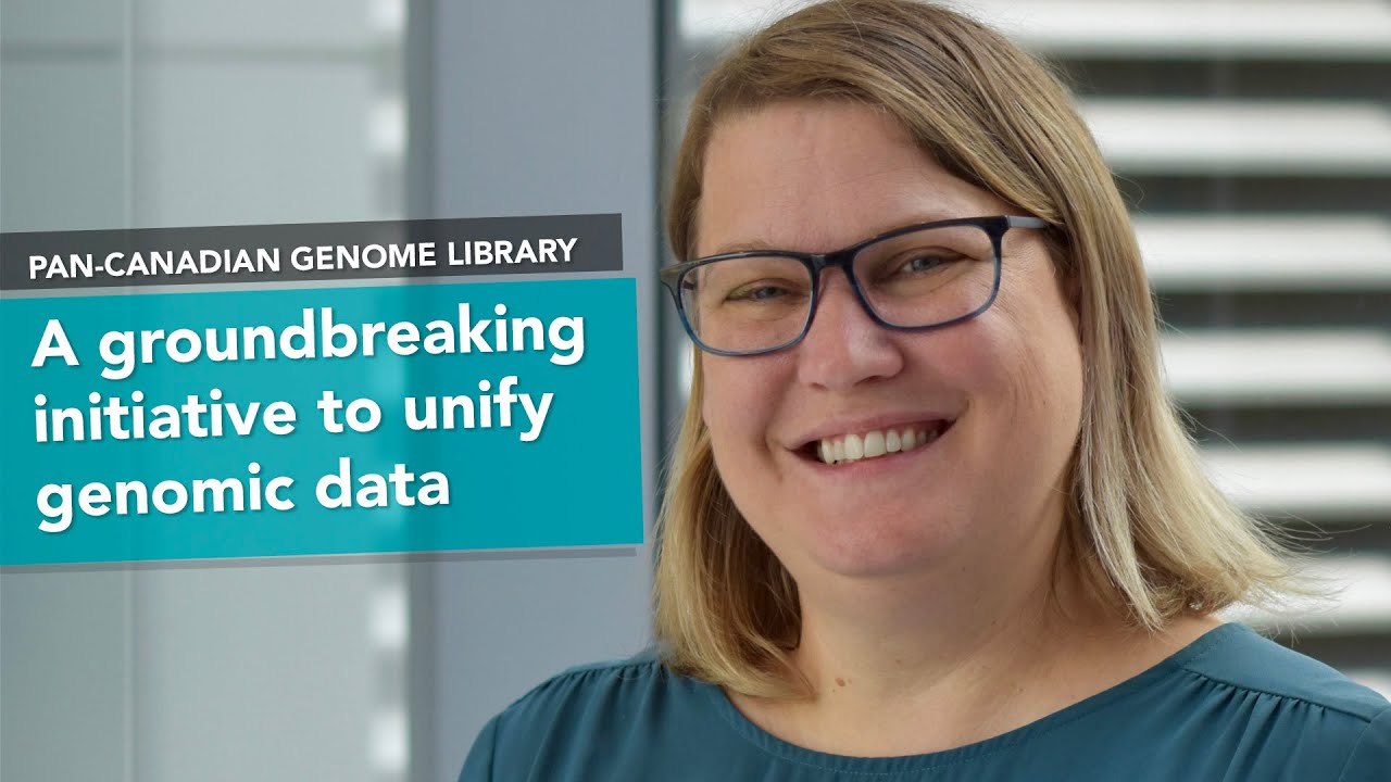 Pan-Canadian Genome Library - A groundbreaking initiative to unify ...