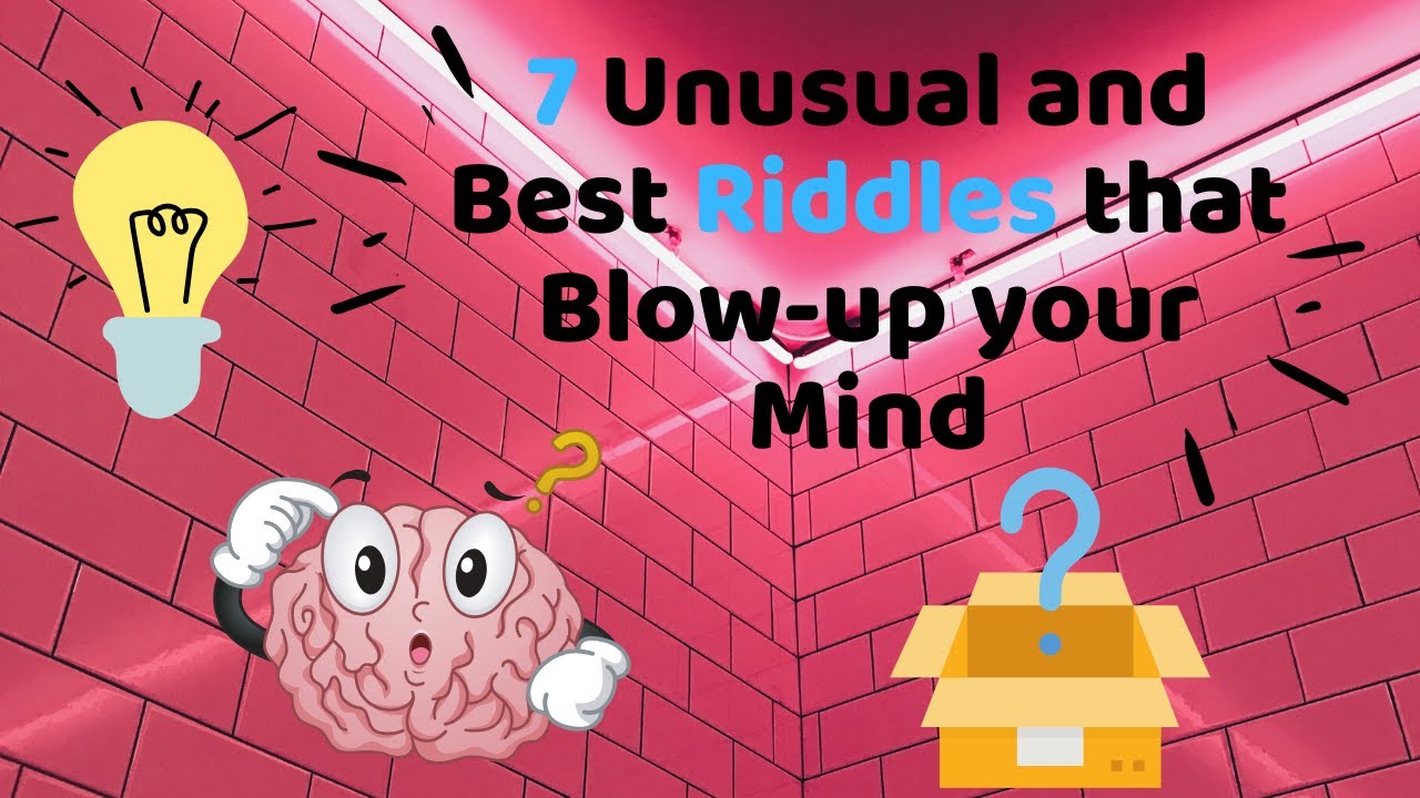 7 Unusual and Best Riddles that Blow Up Your Mind - YouTube