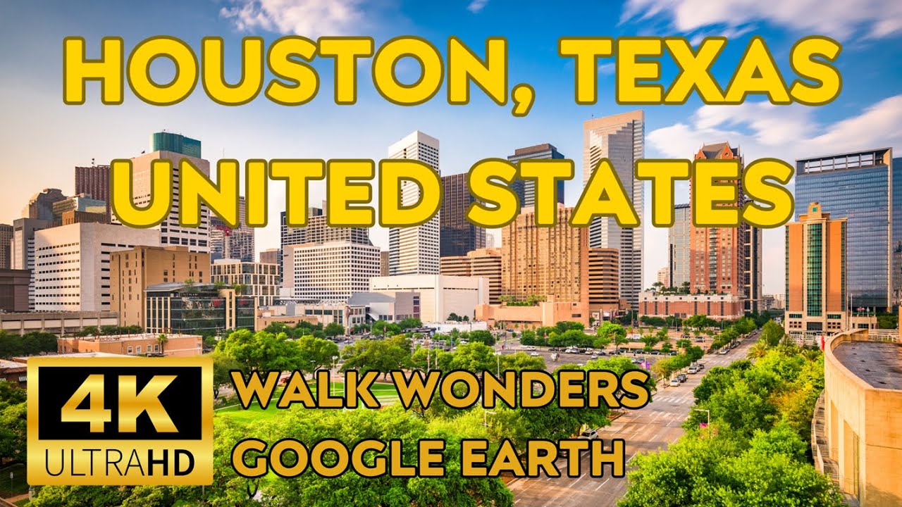 4K Houston Tour Google Earth - YouTube