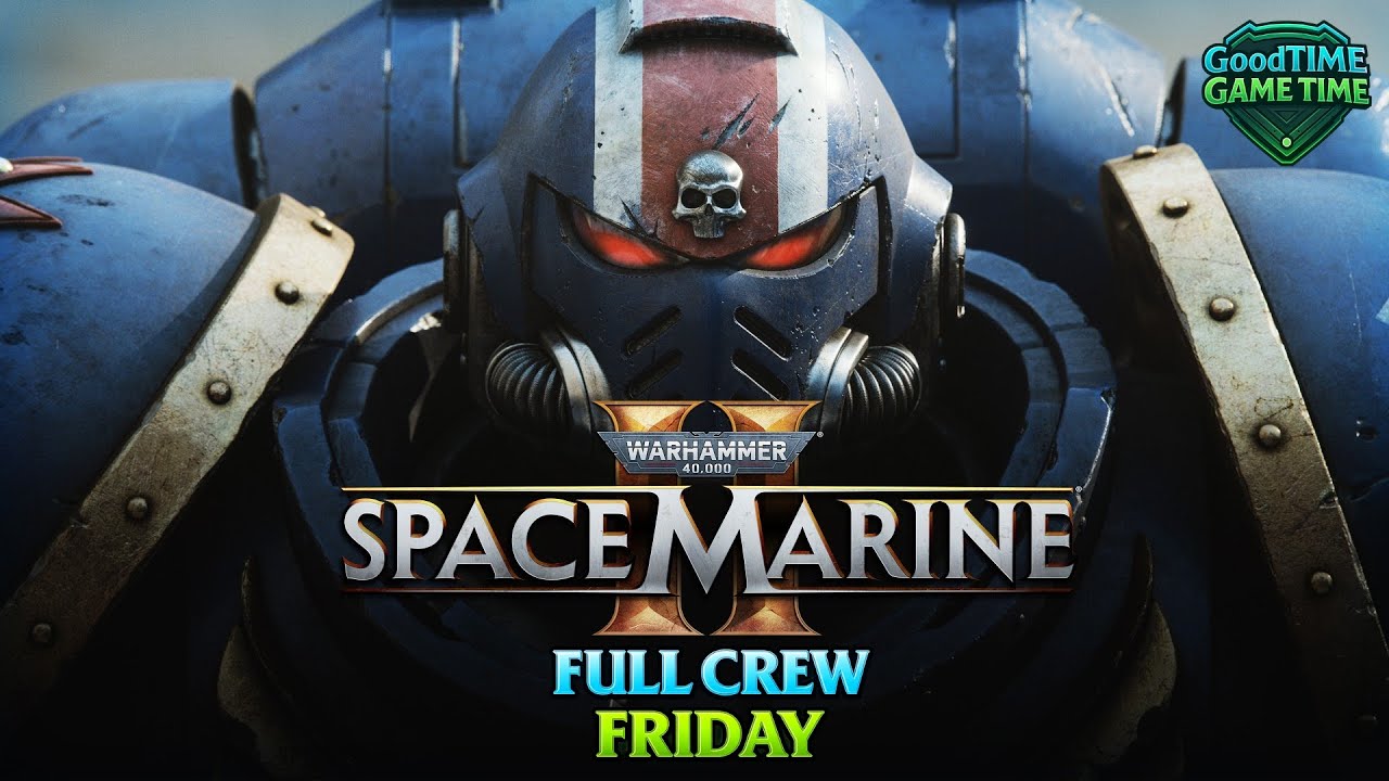 Full Crew Friday: Warhammer 40k: Space Marine 2 - YouTube