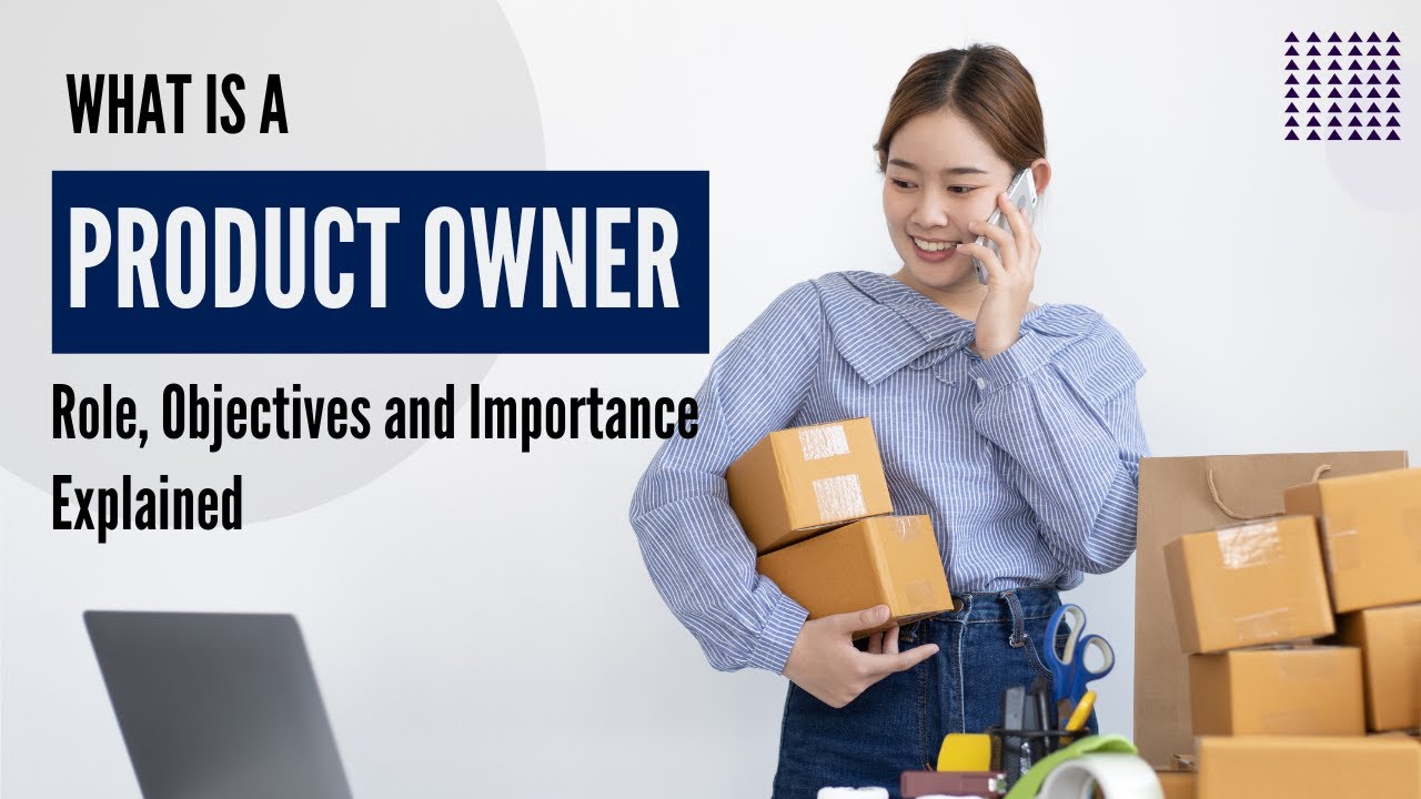What is a Product Owner Role, Objectives and Importance Explained - YouTube
