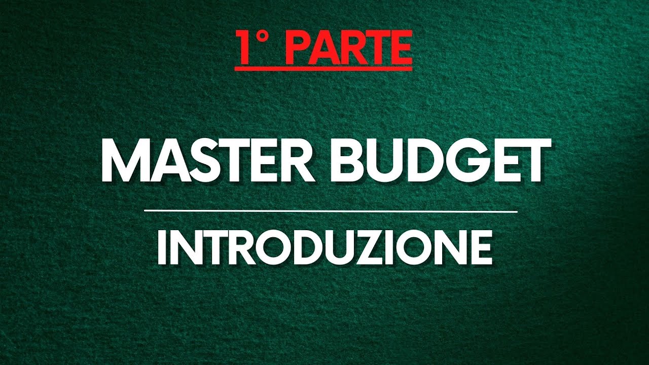 Programmazione e Controllo: Master Budget - Introduzione - PARTE 1/2 ...