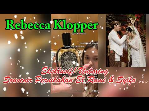 REBECCA KLOPPER ⁉️ Eksklusif! Unboxing Souvenir Pernikahan El Rumi & Syifa