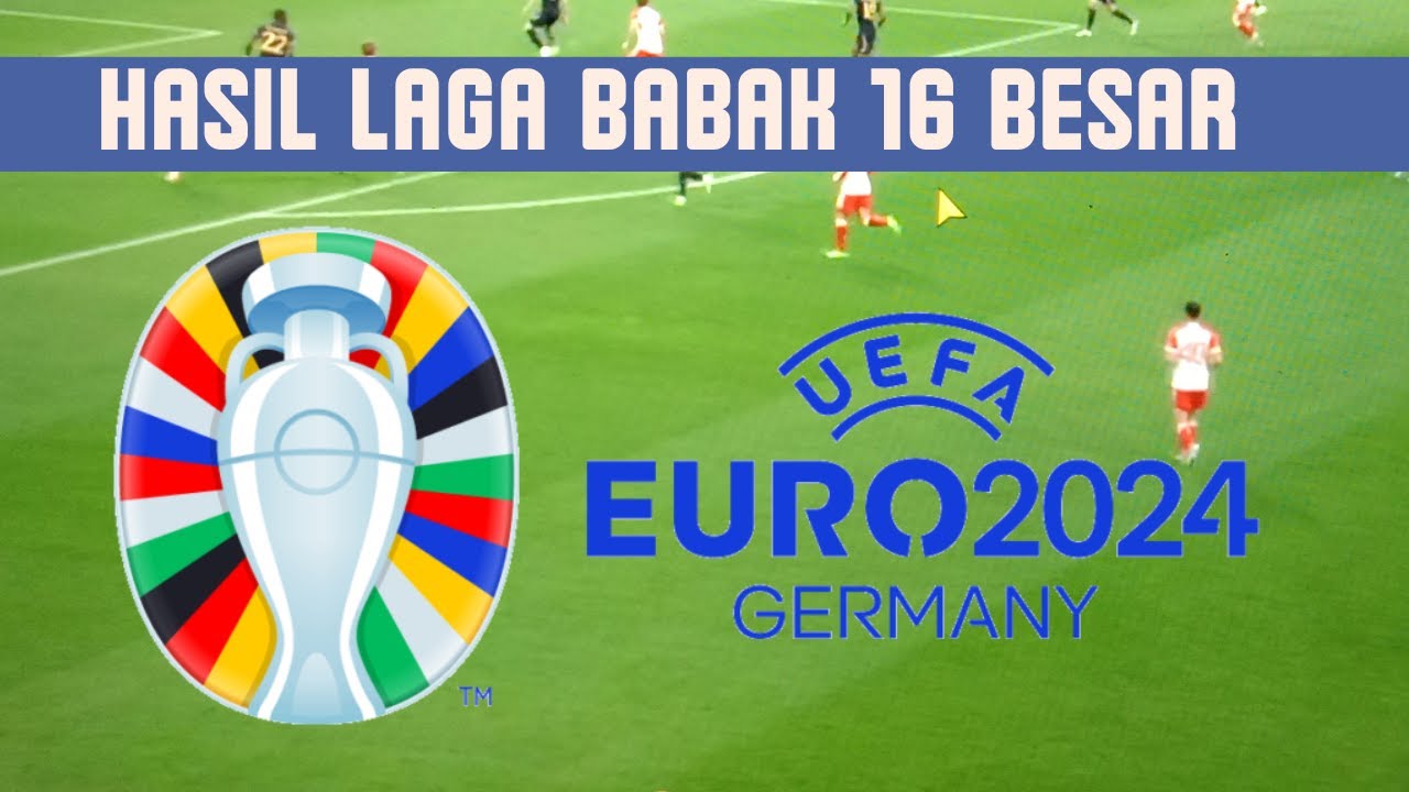 Euro 2024. Hasil Laga 16 Besar dan Jadwal Perempat Final. - YouTube