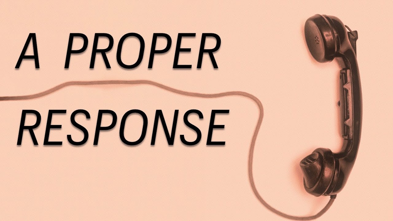 A Proper Response - YouTube