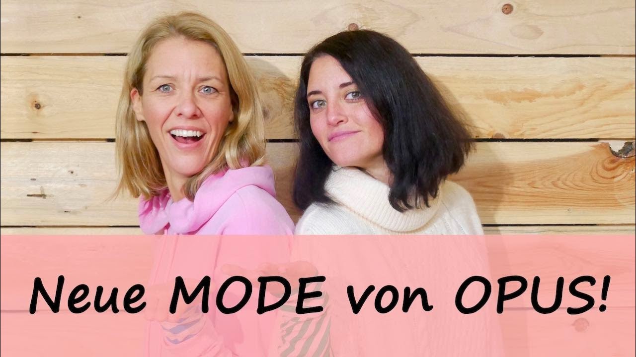 Neue MODE von OPUS ! - neue Farben und neue Styles! (neu) - YouTube