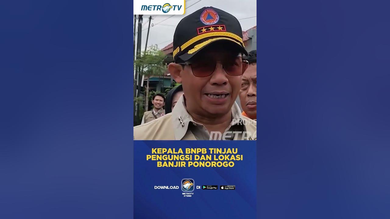 Kepala BNPB Tinjau Pengungsi dan Lokasi Banjir Ponorogo #shorts - YouTube