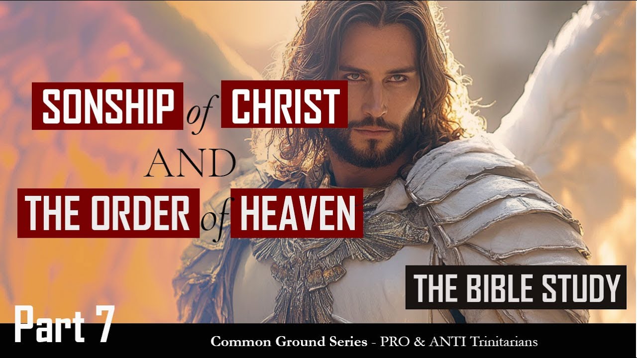 The Sonship of Christ and the Order of Heaven - Bible Study | Common ...