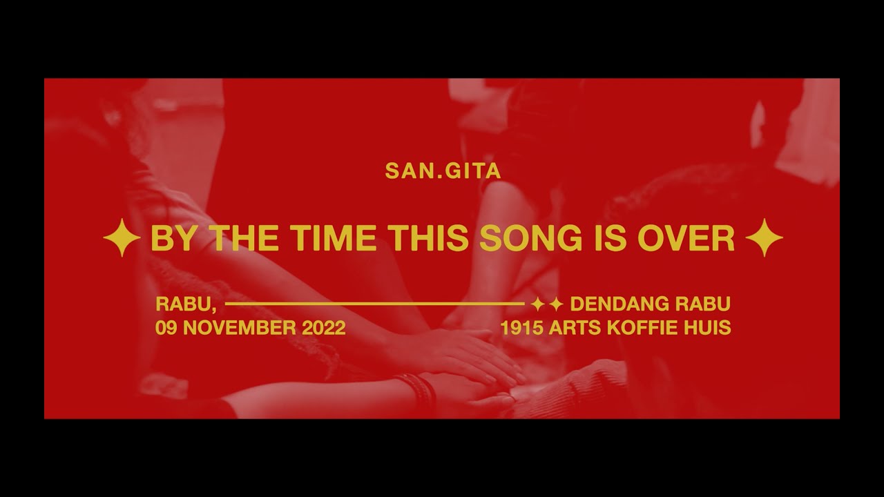 SAN.GĪTA - BY THE TIME THIS SONG IS OVER - LIVE AT DENDANG RABU - YouTube