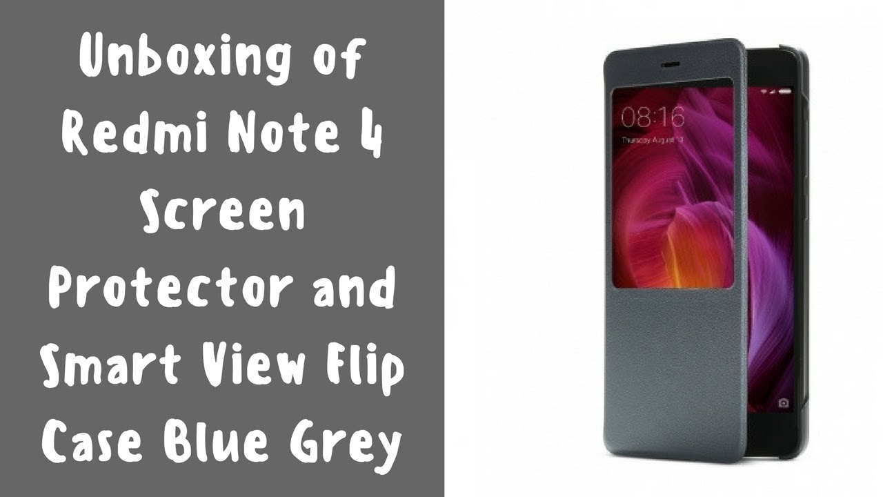 Unboxing of Redmi Note 4 Screen Protector and Smart View Flip Case Blue ...