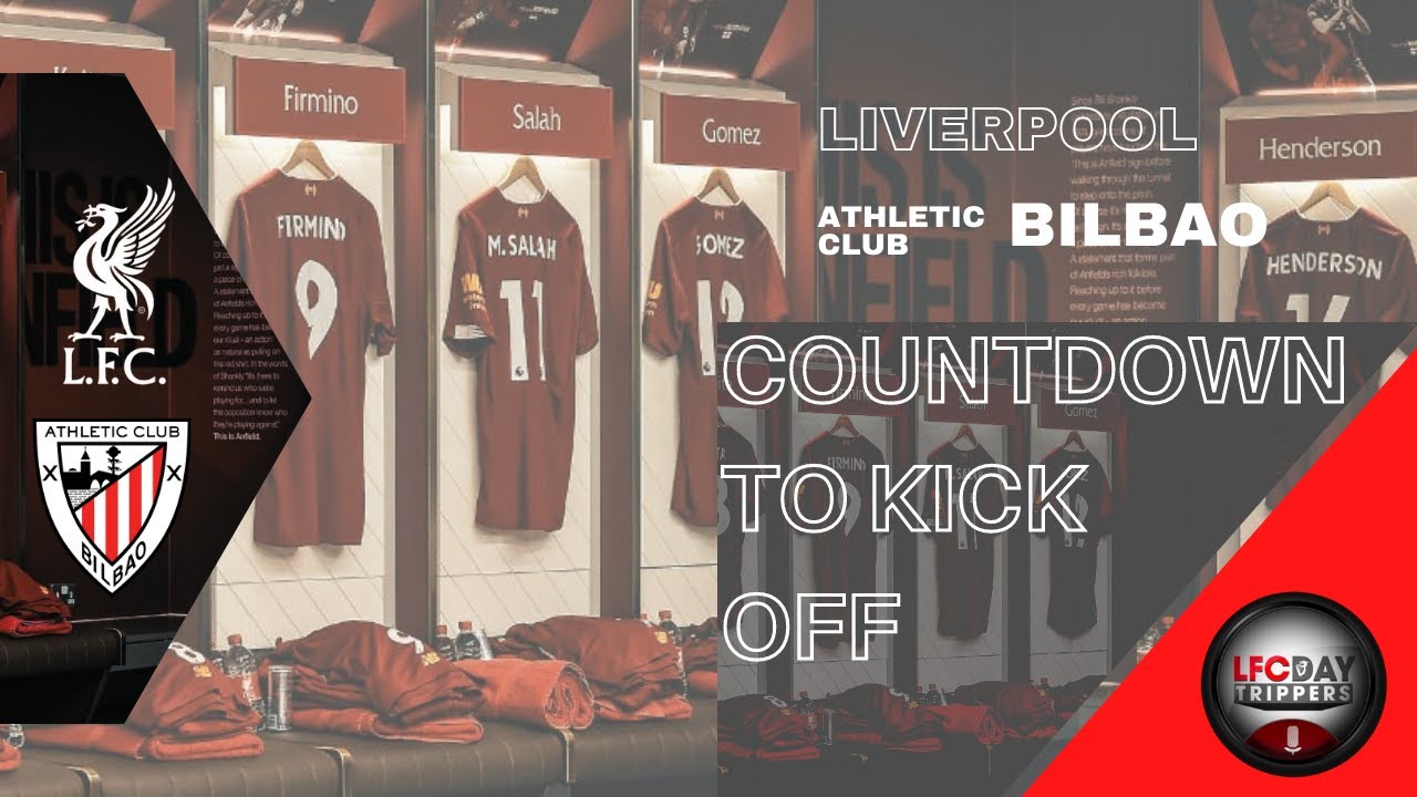 Liverpool v Athletic Club Bilbao | Countdown To Kick Off | LFC ...