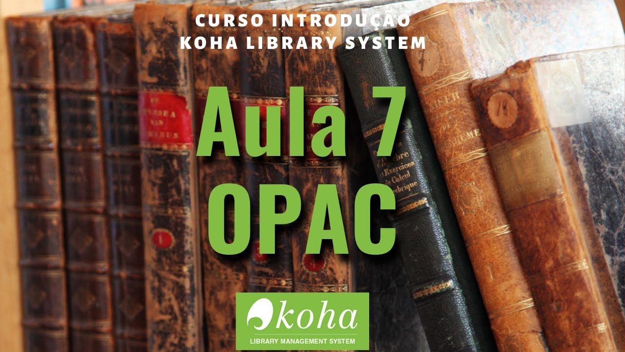 Aula 7 - OPAC - Curso de Introdução ao Koha Library System - YouTube