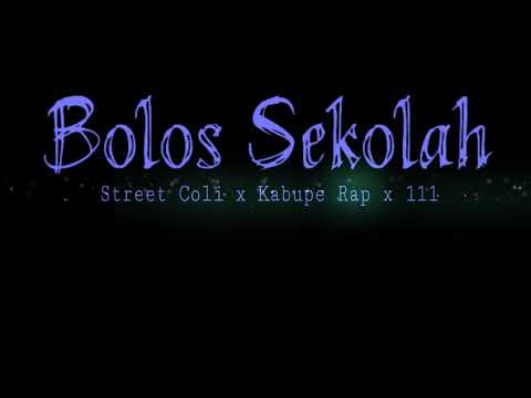 BOLOS SEKOLAH (Street Coli X  Kabupe Rap X 111