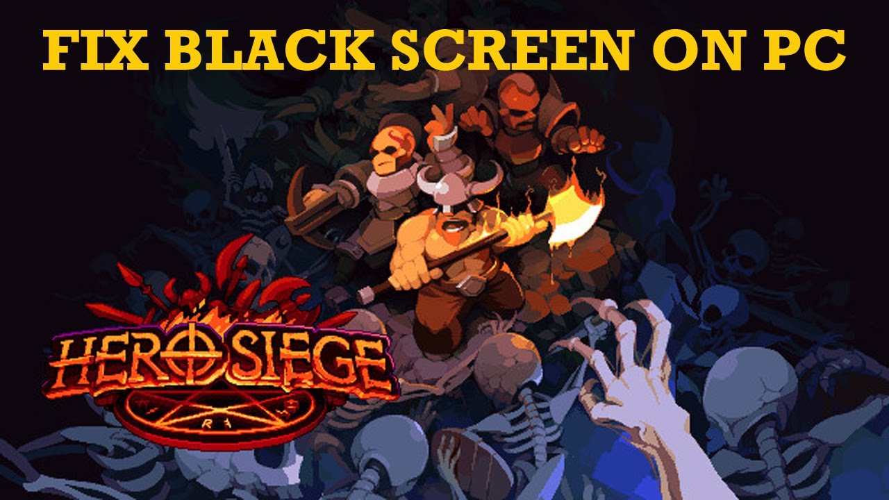 How To Fix Hero Siege Black Screen Issue or Error On PC | #herosiege ...