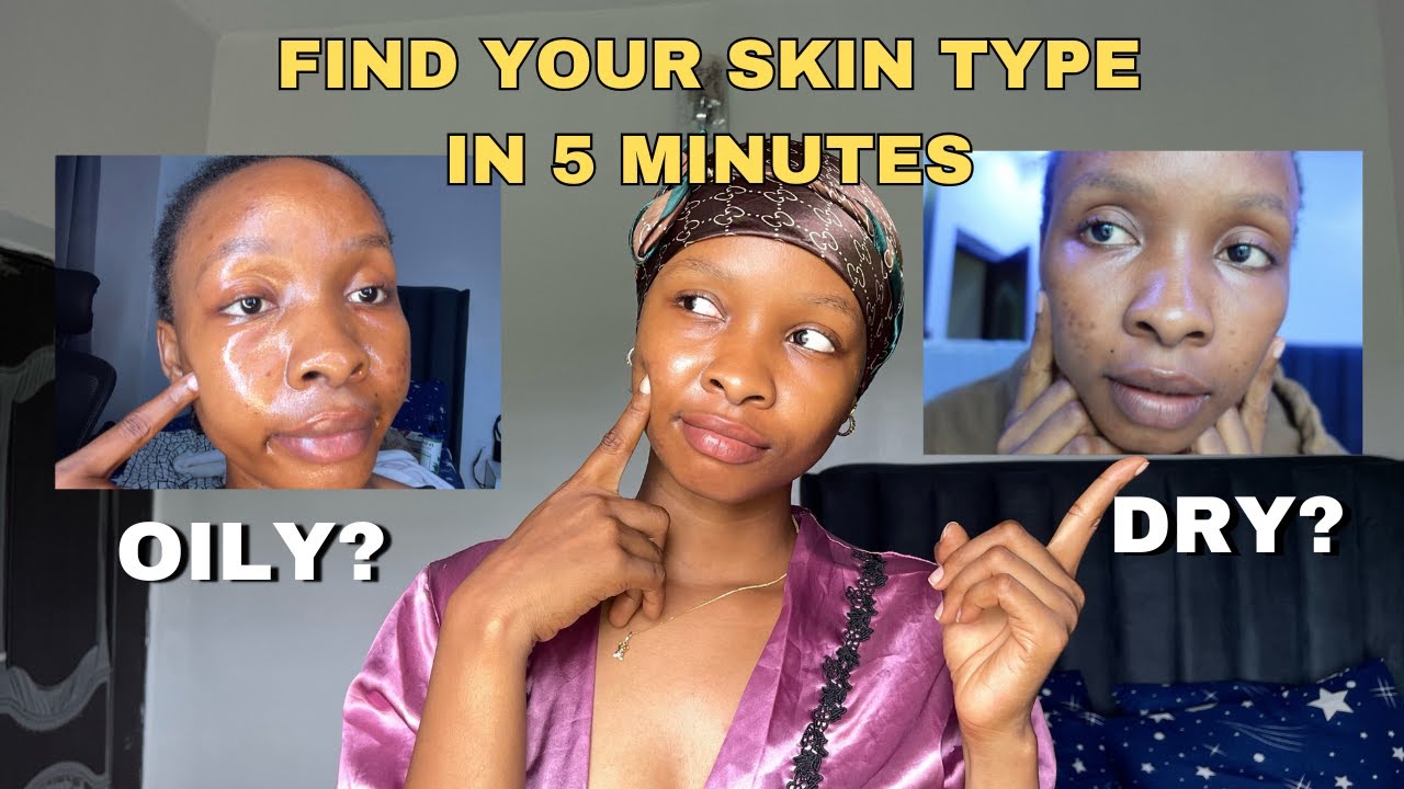 "How to Identify Your Skin Type | Oily vs Dry Skin What's The Real ...