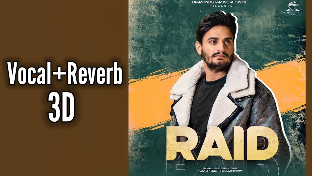 Raid Vocal Reverb 3D | Gurpreet Randhawa 3D Song | Daddy Beats | Latest ...