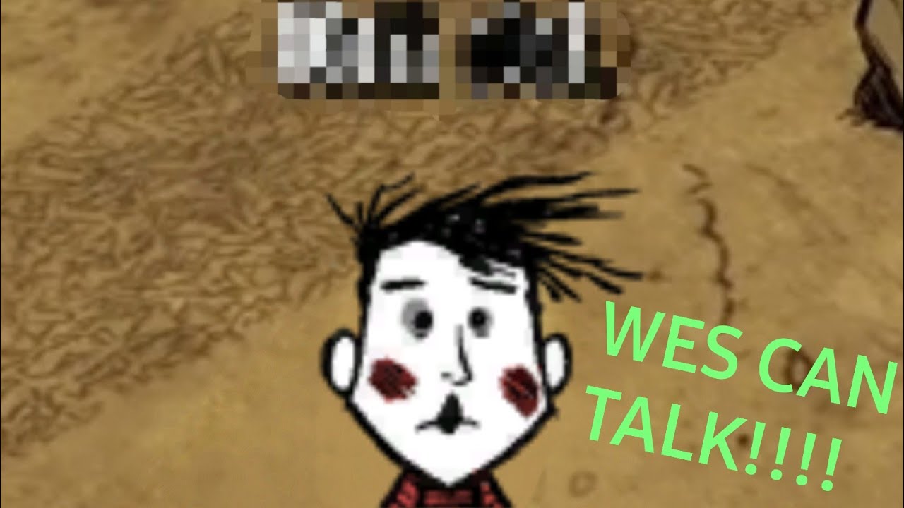 Don't Starve: Wes Can Talk!!! - YouTube