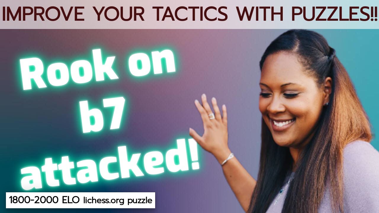 Rook on b7 attacked! Lichess Puzzle 1800-2000 ELO - YouTube
