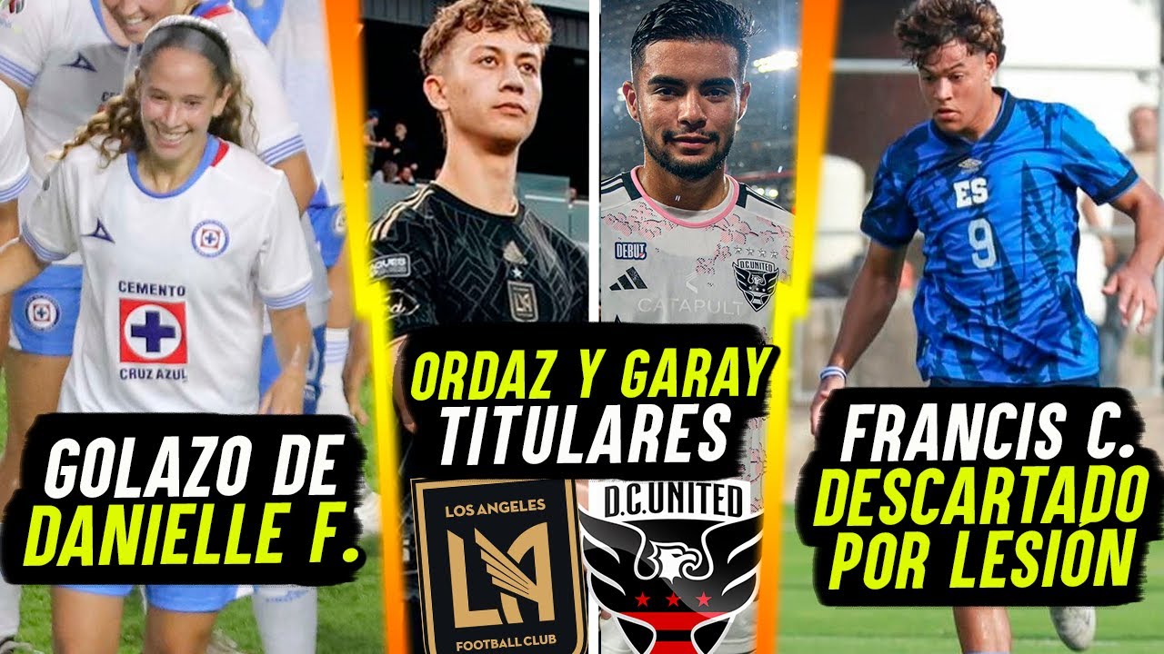 JEREMY GARAY-NATHAN ORDAZ TITULAR MLS I GOLAZO DE DANIELLE I FRANCIS ...