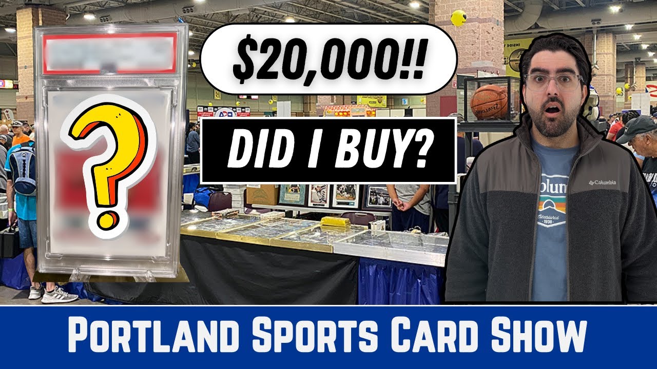 Did I buy this INSANE $20,000 card at a Portland Sports Card Show? 7 ...