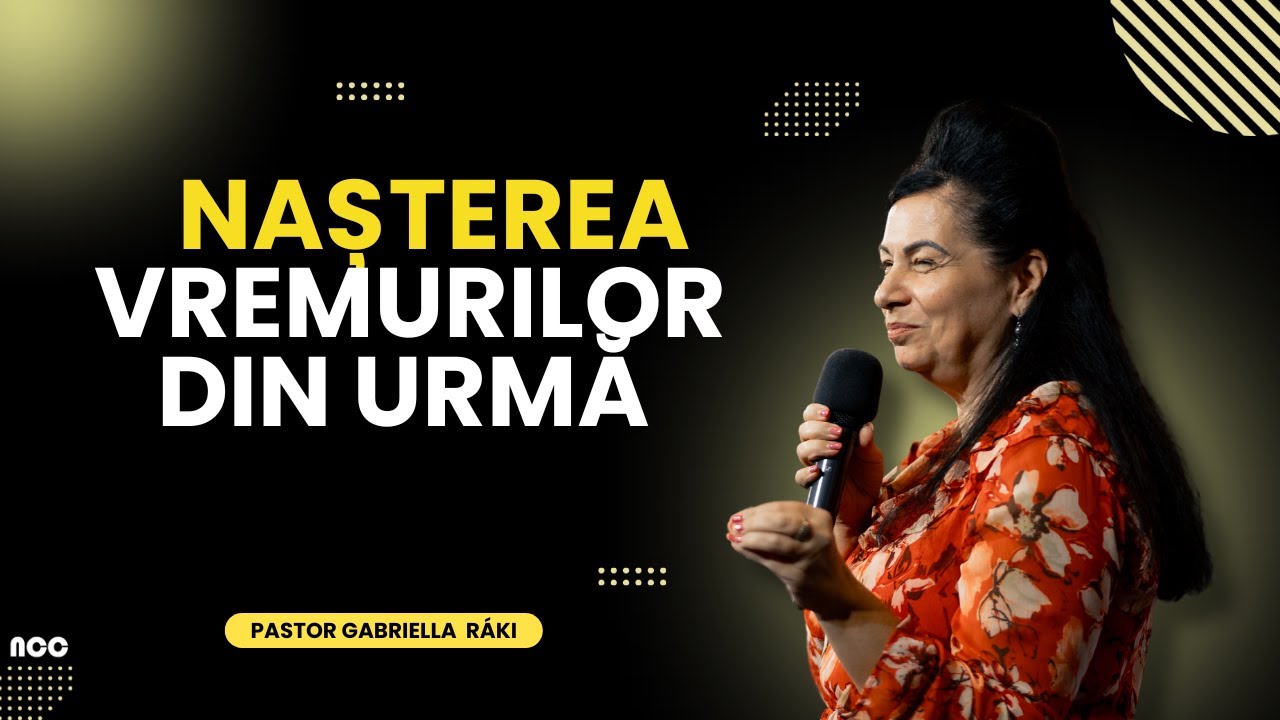 Nașterea vremurilor din urmă // Pastor Ráki Gabriella - YouTube