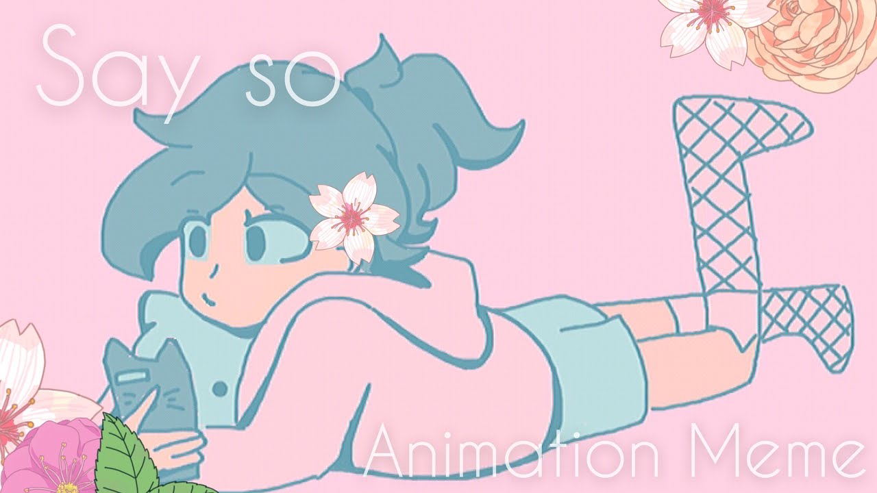 Say So | Animation Meme | test - YouTube