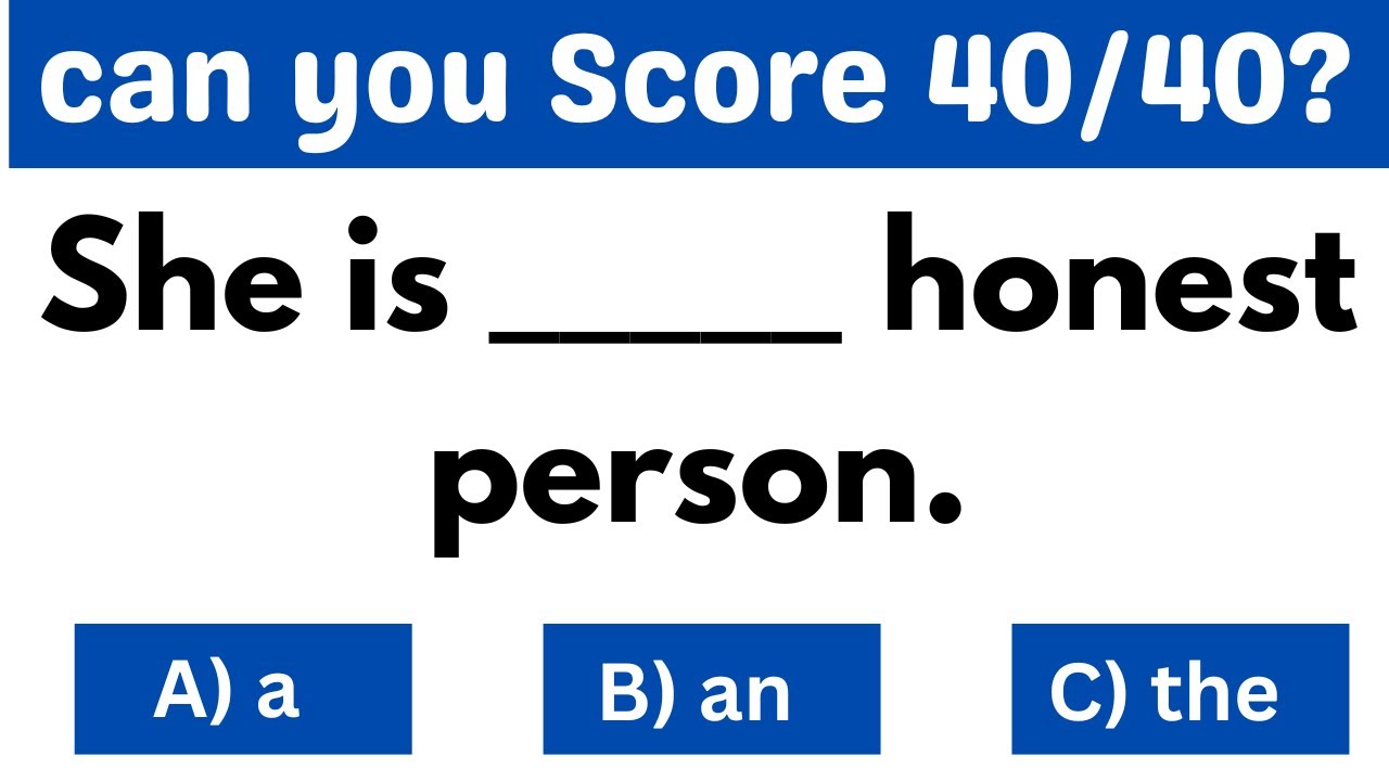 Advanced English Grammar Quiz: Can You Achieve a Perfect Score of 40/40 ...