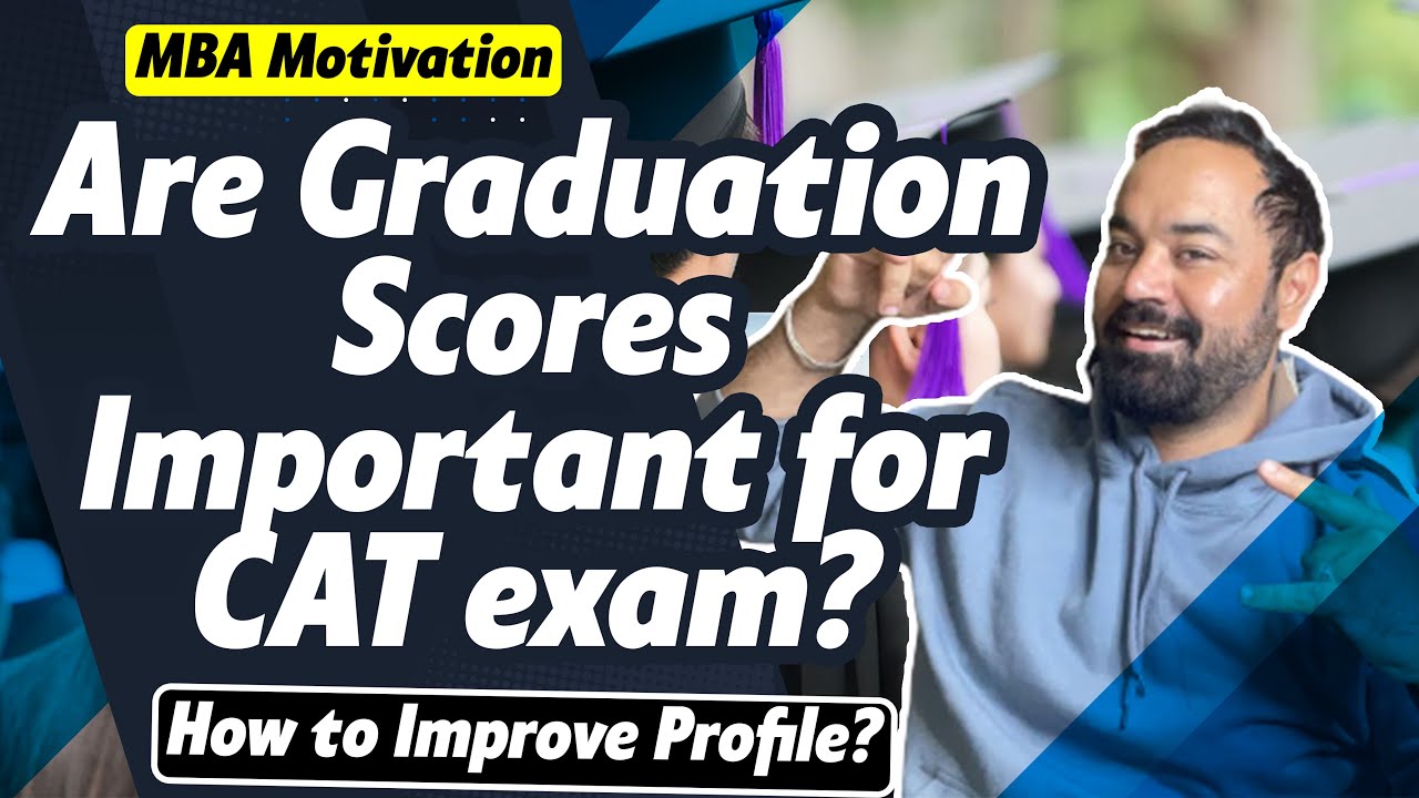 MBA Motivation | Are Graduation Scores Important for CAT exam? |How to ...