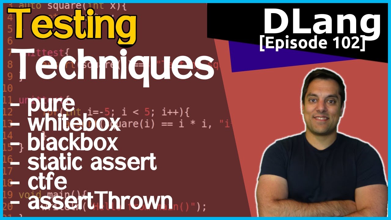 [Dlang Episode 102] unittest 2 of n - Test Techniques (Pure, Whitebox ...