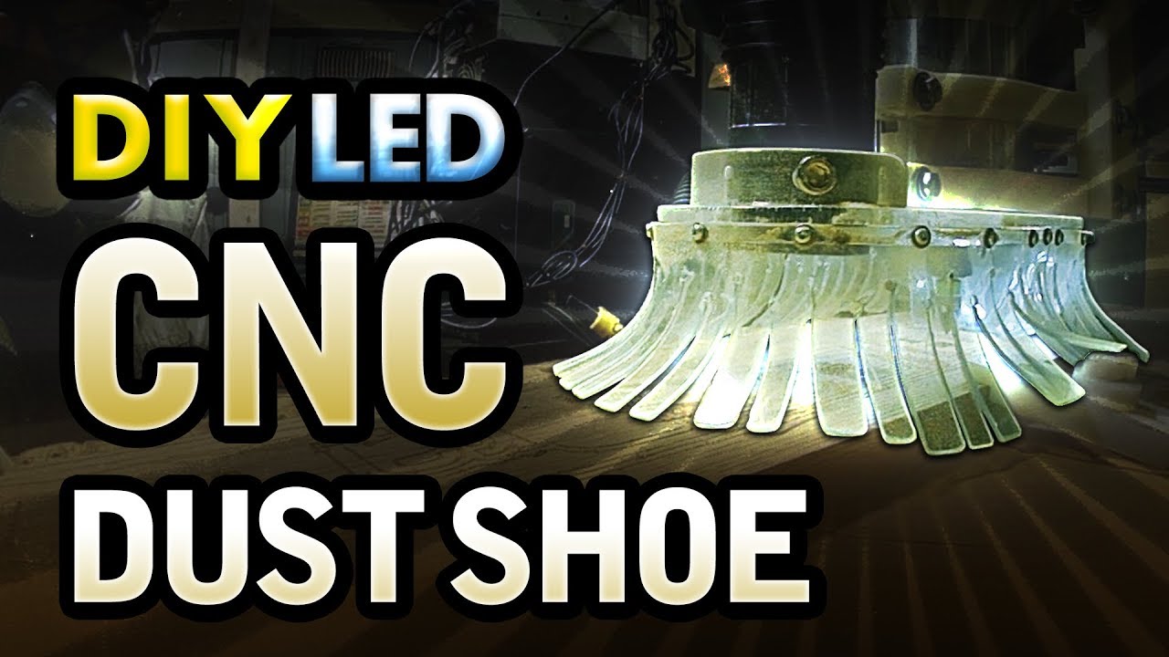 DIY LED CNC Dust Shoe Made From Transparent Acrylic & PVC (Do's and Don ...