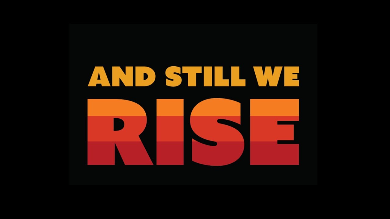 And Still We Rise - YouTube
