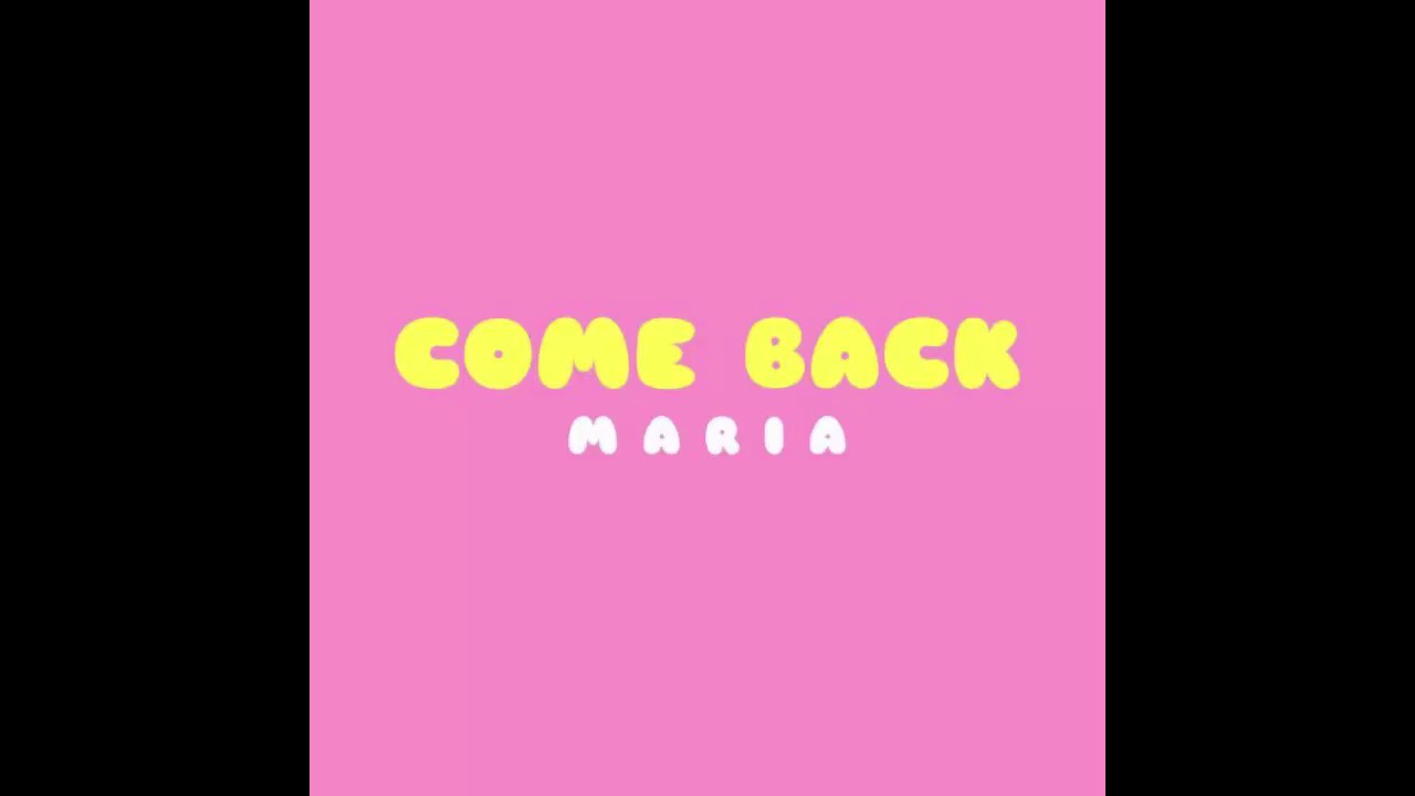 MARIA - COME BACK - YouTube