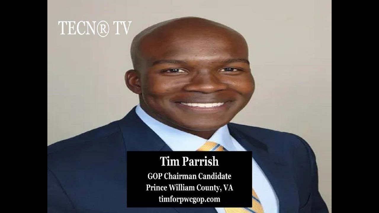 TECN® TV / Tim Parrish / GOP Chairman Candidate / Prince William County ...